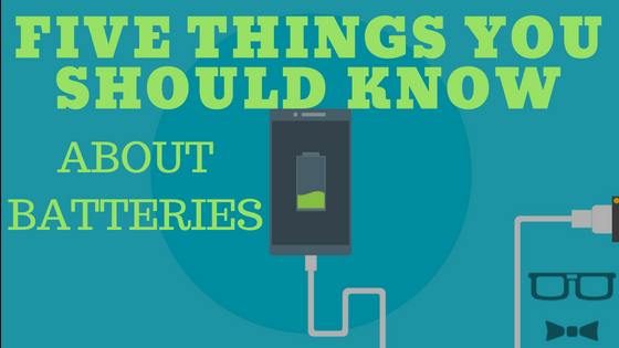 Five Things You Should Know About Batteries – Y-Not Tech Services ...