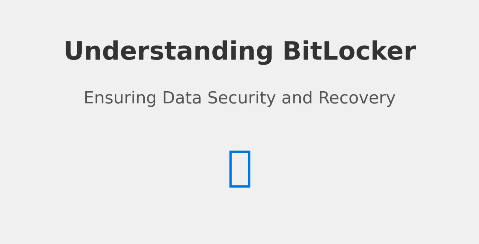 Understanding BitLocker: Ensuring Data Security and Recovery | Y-Not ...